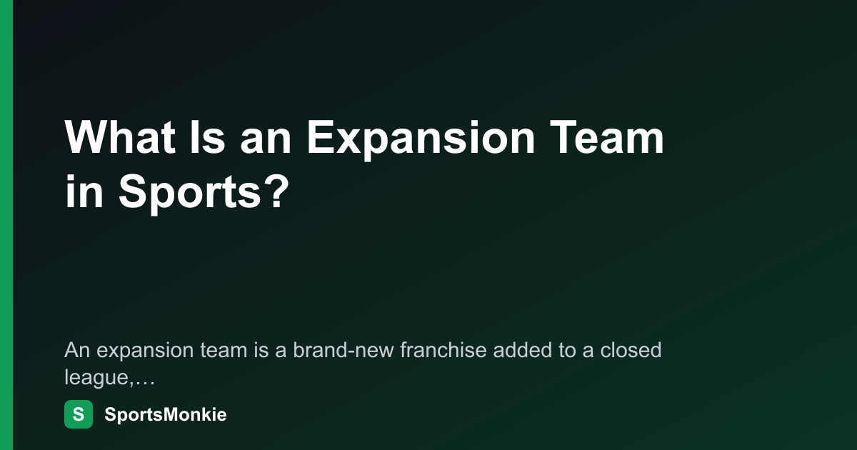 What Is an Expansion Team in Sports? | SportsMonkie